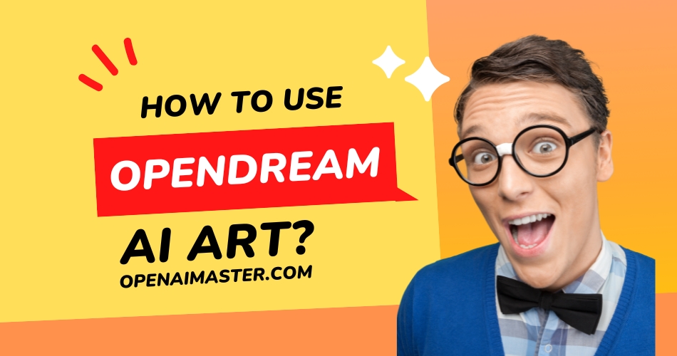 How to Use OpenDream AI Art? - Open AI Master