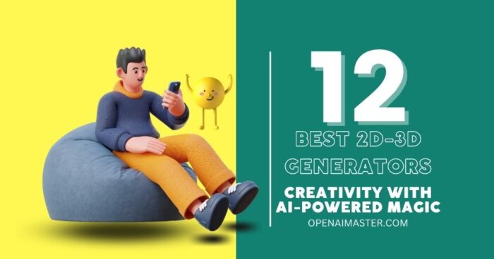 12 Best 2D-3D Generators: Creativity with AI-Powered Magic - Open AI Master