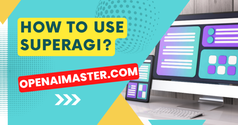 How To Use SuperAGI? - Open AI Master