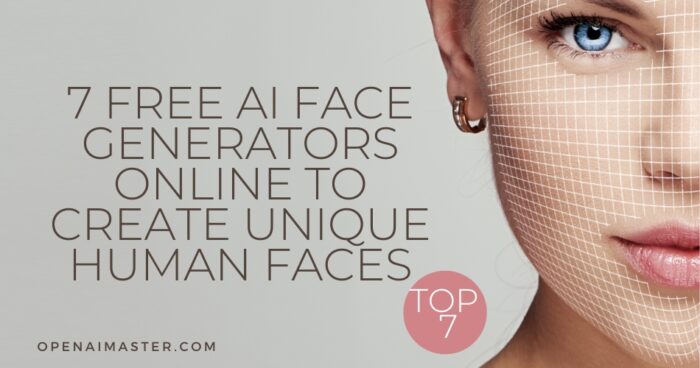 7 Free AI Face Generators Online to Create Unique Human Faces