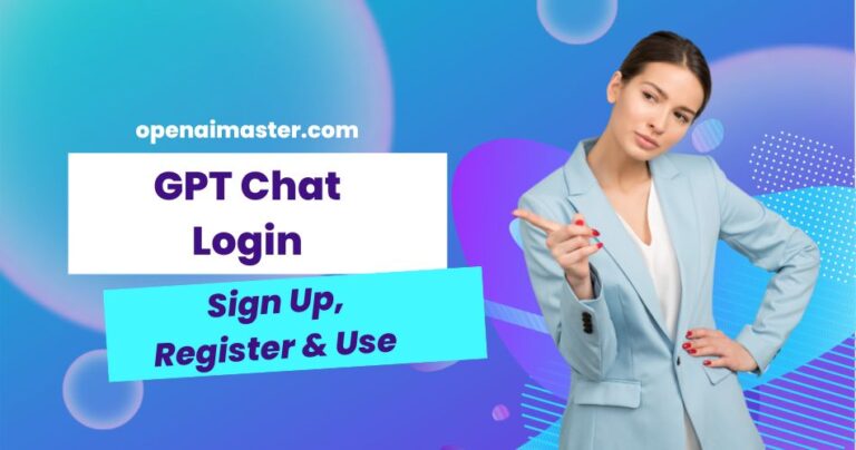 GPT Chat Login: Sign Up, Register & Use - Open AI Master