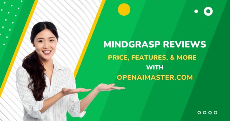 Mindgrasp Reviews: Price, Features, & More - Open AI Master