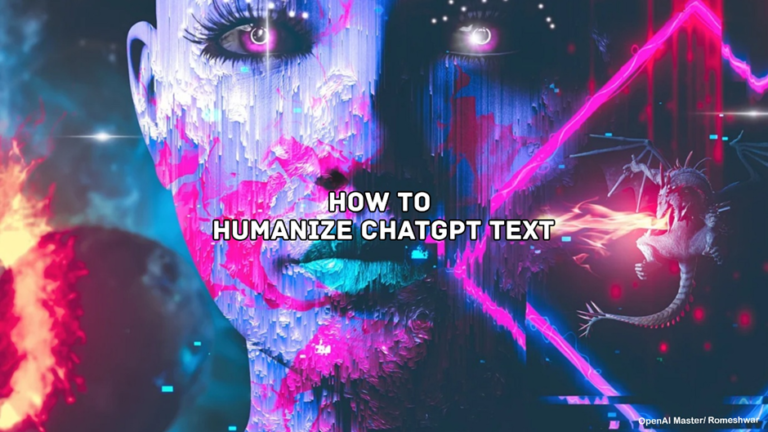 How To Humanize ChatGPT Text?