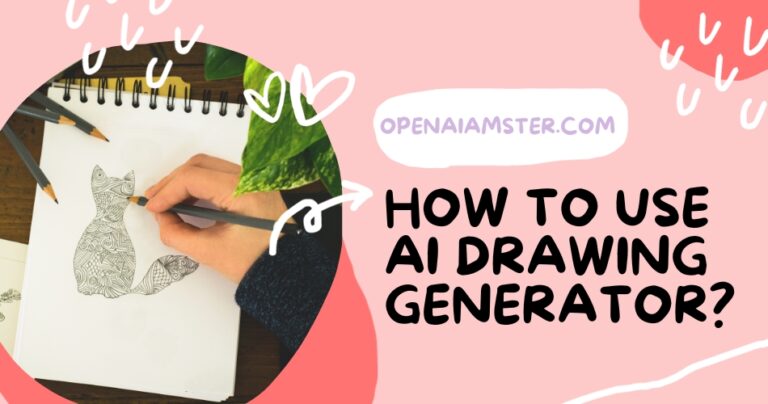 How To Use AI Drawing Generator? - Open AI Master