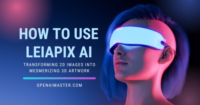 How To Use LeiaPix AI: Transforming 2D Images into Mesmerizing 3D Artwork
