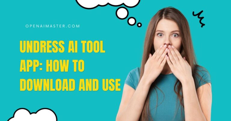 Undress AI Tool App: How To Download And Use - Open AI Master