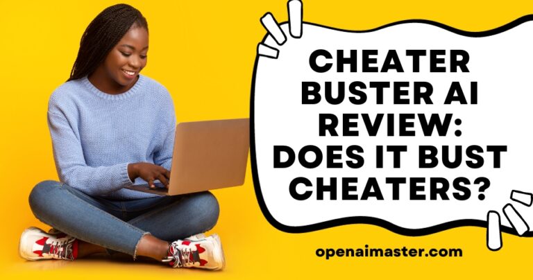 Cheater Buster AI Review: Does It Bust Cheaters? - Open AI Master