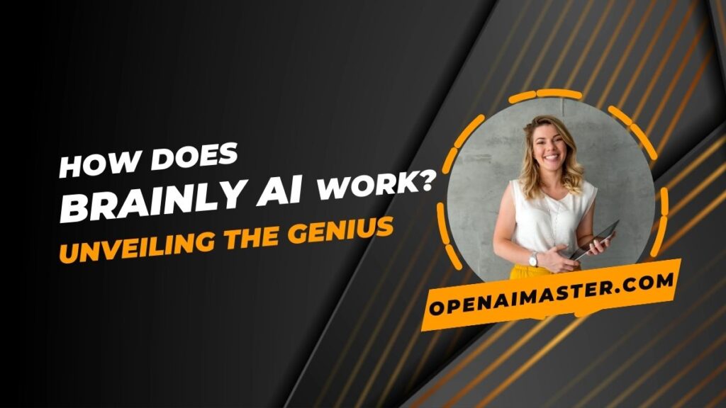 How Does Brainly AI Work? - Open AI Master
