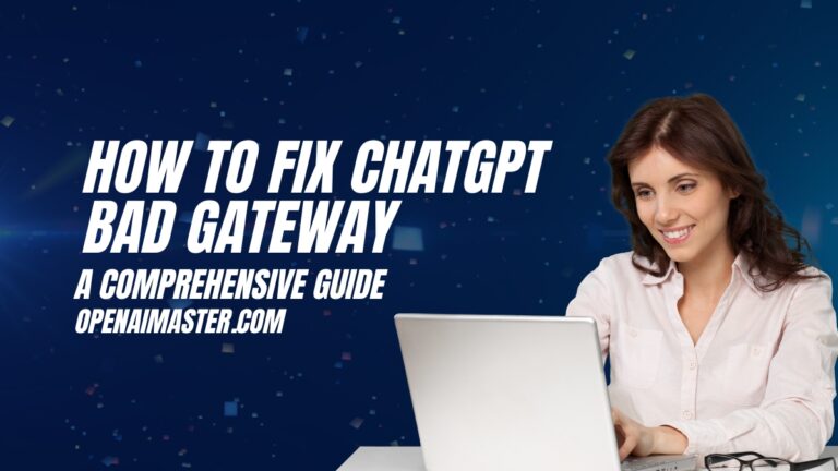 How to Fix ChatGPT Bad Gateway