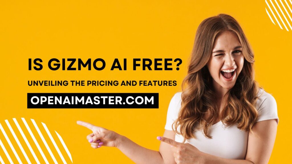 Is Gizmo AI Free?