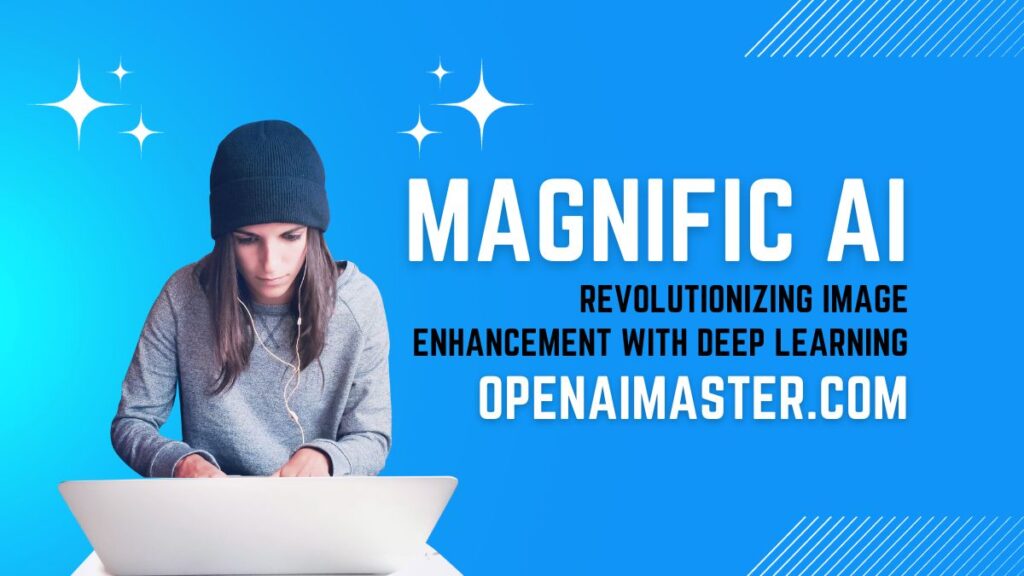 What is Magnific AI?