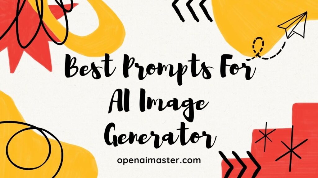 Best Prompts For AI Image Generator - Open AI Master