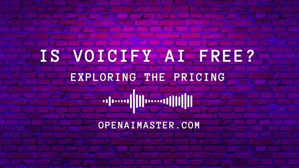 Is Voicify AI Free? Exploring the Pricing - Open AI Master