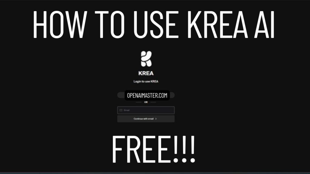 How To Use Krea AI Free? - Open AI Master