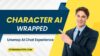 Character AI Wrapped: Unwrap AI Chat Experience