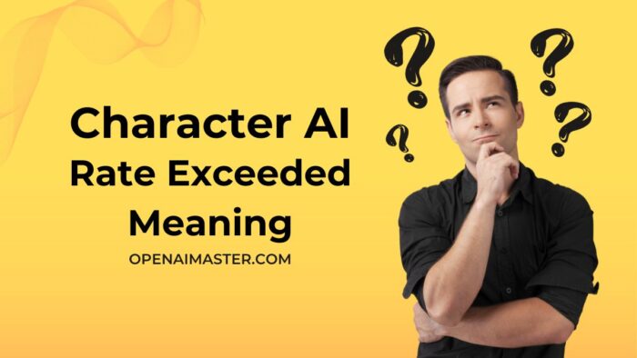 Character AI Rate Exceeded Meaning - Open AI Master