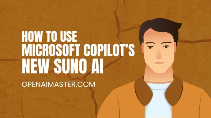 How to Use Microsoft Copilot’s New Suno AI - Open AI Master