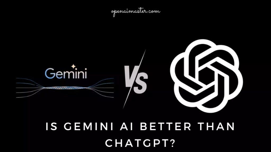 Is Gemini Ai Better Than Chatgpt Open Ai Master