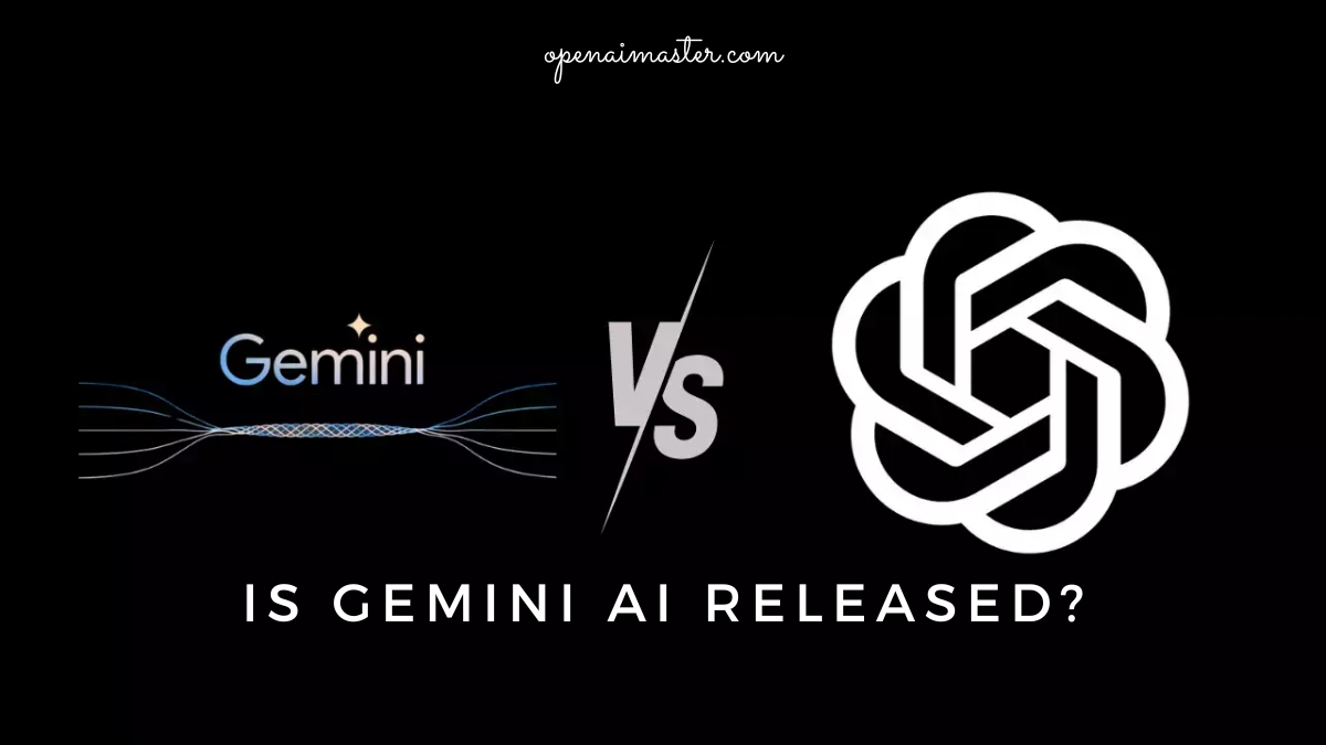 Is Gemini AI Released Open AI Master Is Gemini AI Released Open AI Master