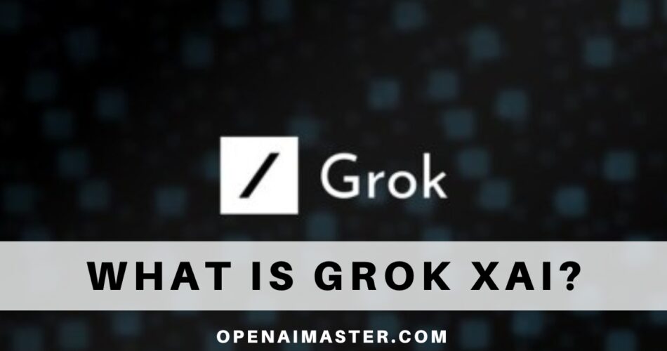 What Is Grok xAI? - Open AI Master