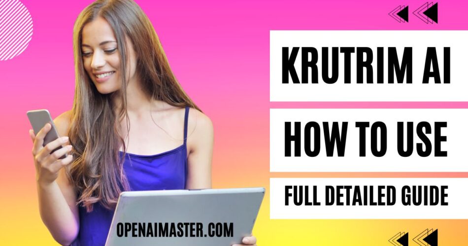 Krutrim AI How To Use Full Detailed Guide - Open AI Master