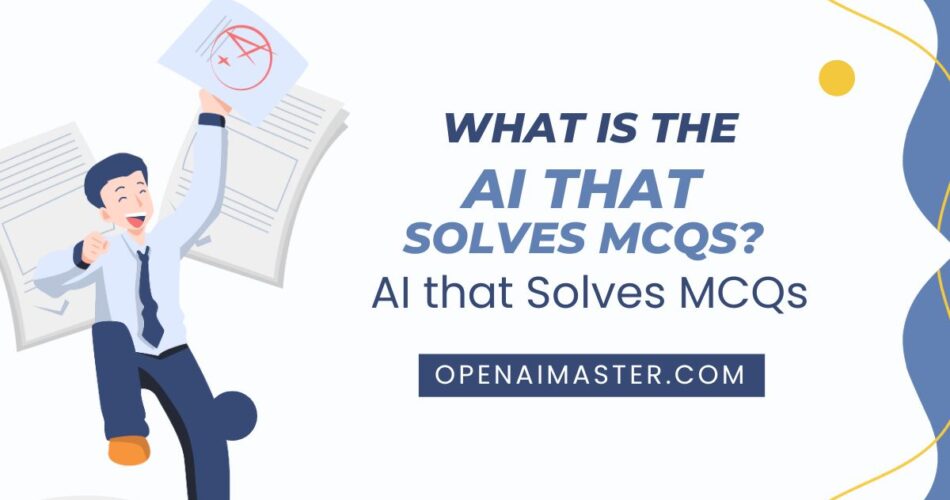 What is the AI that Solves MCQs? AI that Solves MCQs