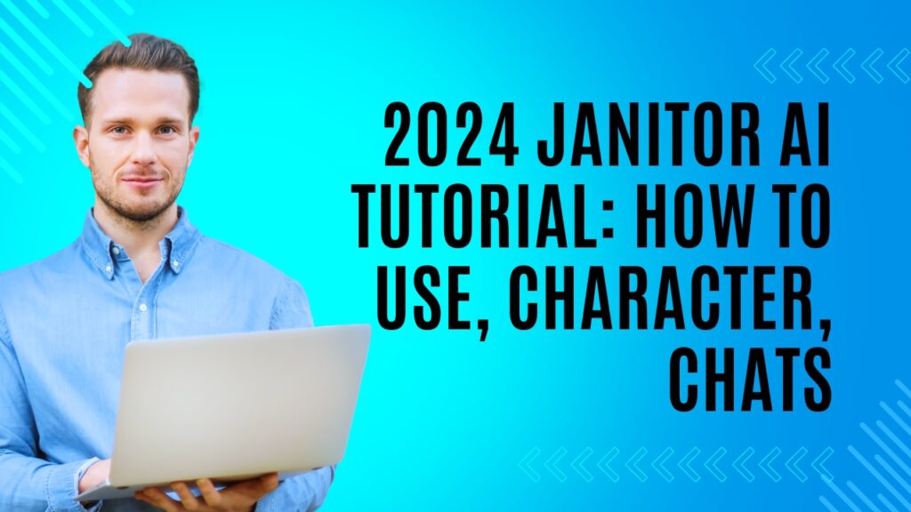 2024 Janitor AI Tutorial: How to Use, Character, Chats - Open AI Master