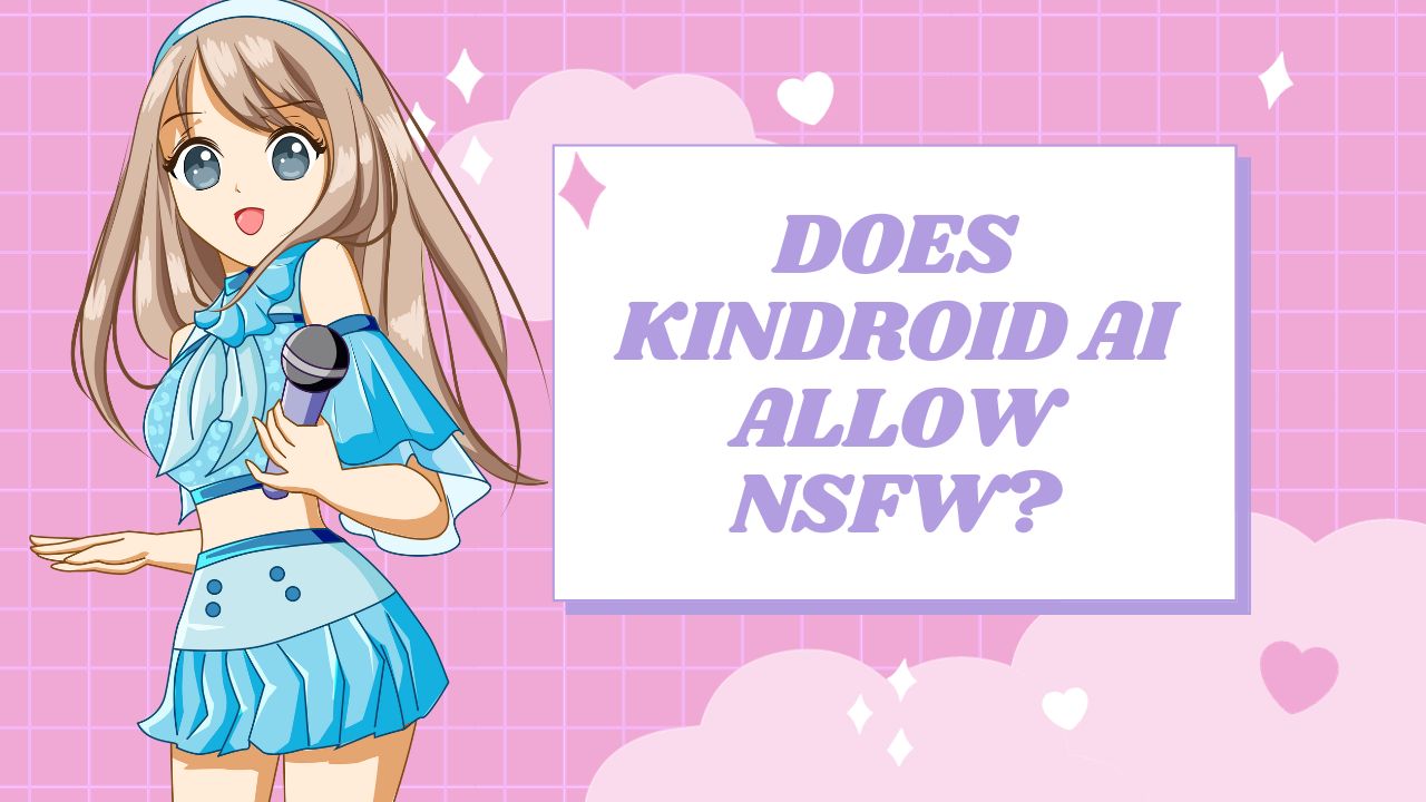 Does Kindroid AI Allow NSFW? - Open AI Master