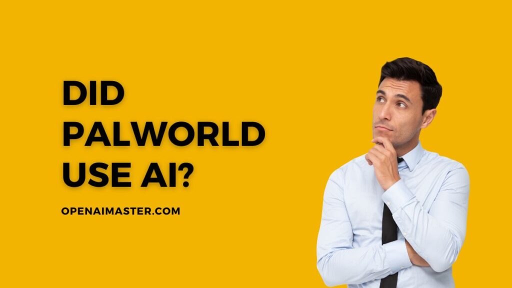 Did Palworld Use AI? - Open AI Master
