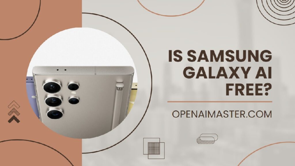 Is Samsung Galaxy AI Free? - Open AI Master