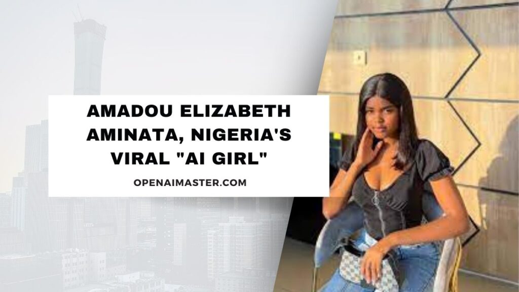 Amadou Elizabeth Aminata, Nigeria's Viral "AI Girl"