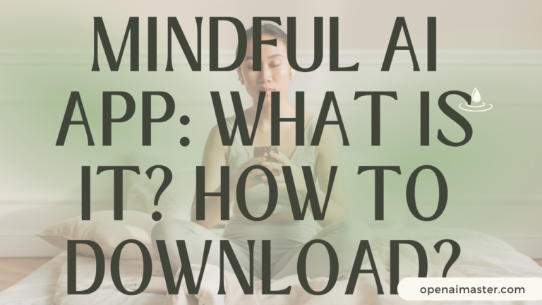 Mindful AI App: What is it? - Open AI Master