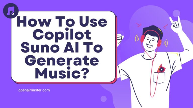 How To Use Copilot Suno AI To Generate Music? - Open AI Master