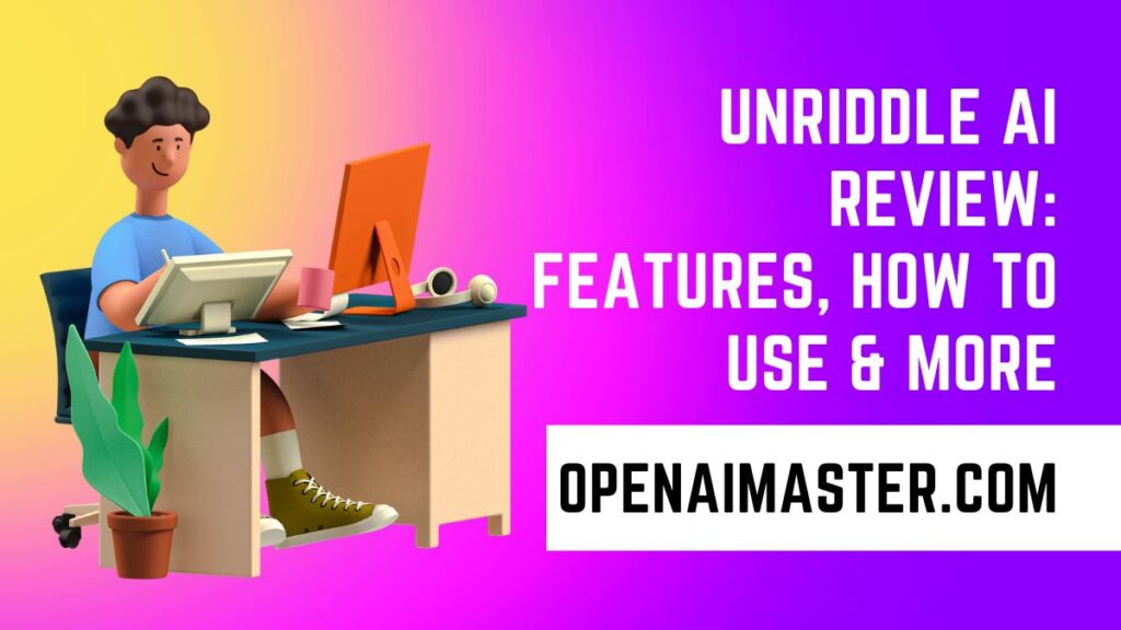 Unriddle AI Review: Features, How To Use & More