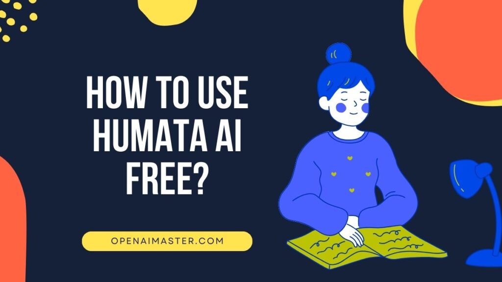 How to Use Humata AI Free? - Open AI Master