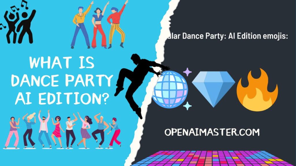 What Is Dance Party AI Edition? - Open AI Master