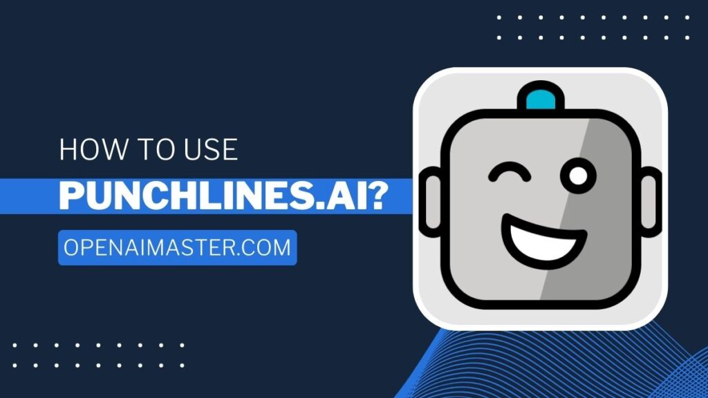 How To Use Punchlines.ai? - Open AI Master