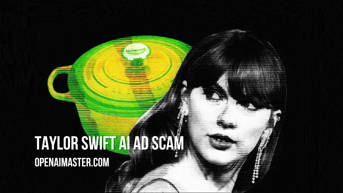 Taylor Swift AI Ad Scam - Open AI Master