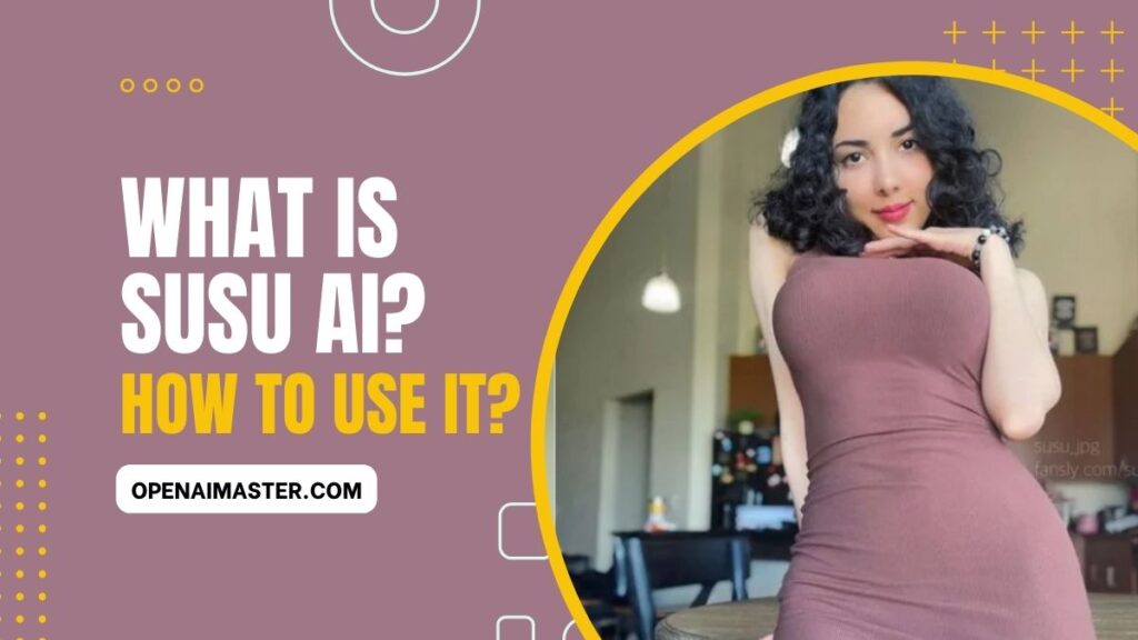 What is Susu AI? How To Use - Open AI Master