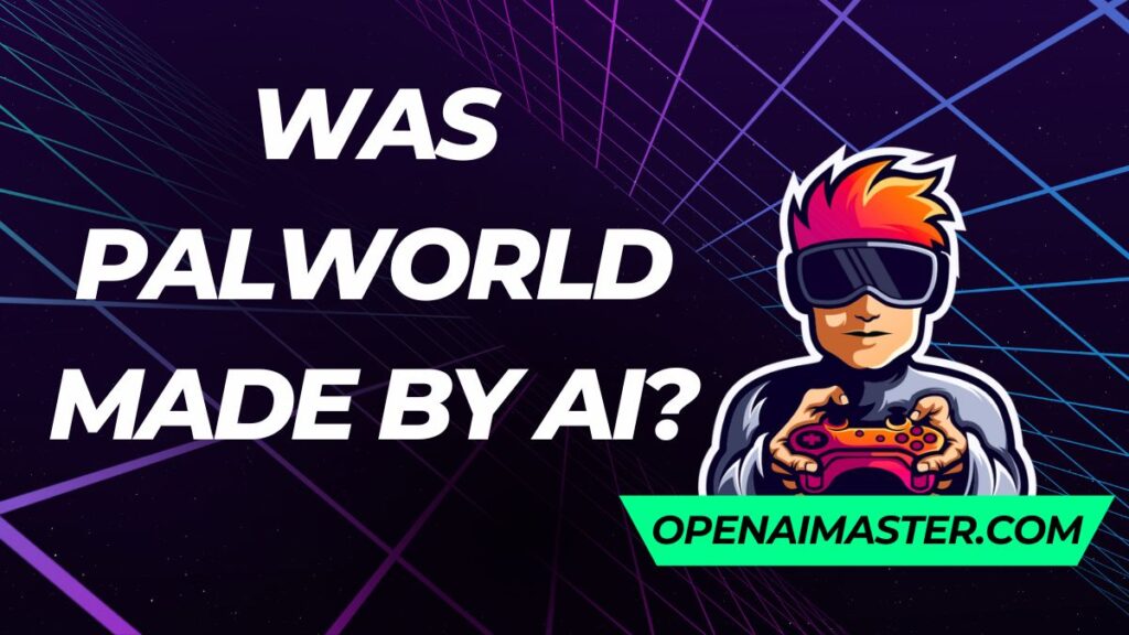 Was Palworld Made By AI? - Open AI Master