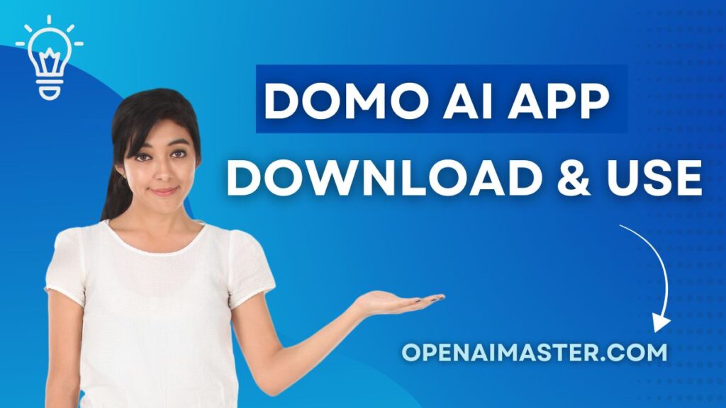 Domo AI App Use & Tips - Open AI Master