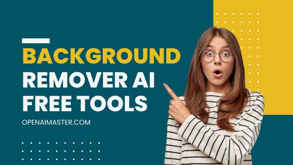 Background Remover AI Free Tools - Open AI Master