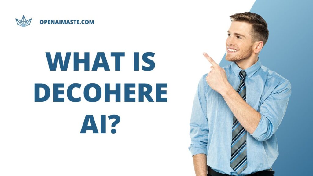 What Is Decohere AI? - Open AI Master