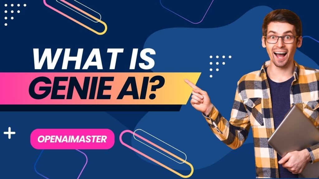 What is Genie AI? - Open AI Master