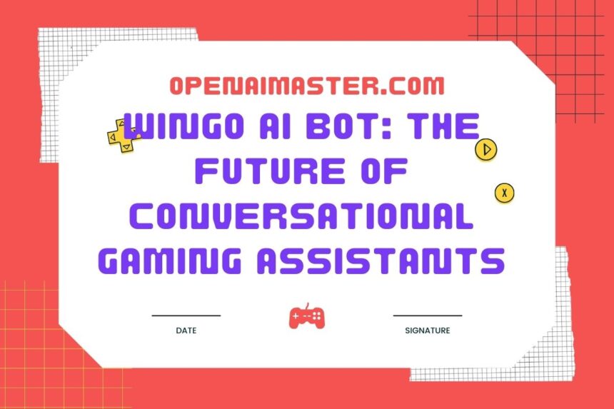 Wingo AI Bot: The Future of Conversational Gaming Assistants - Open AI Master
