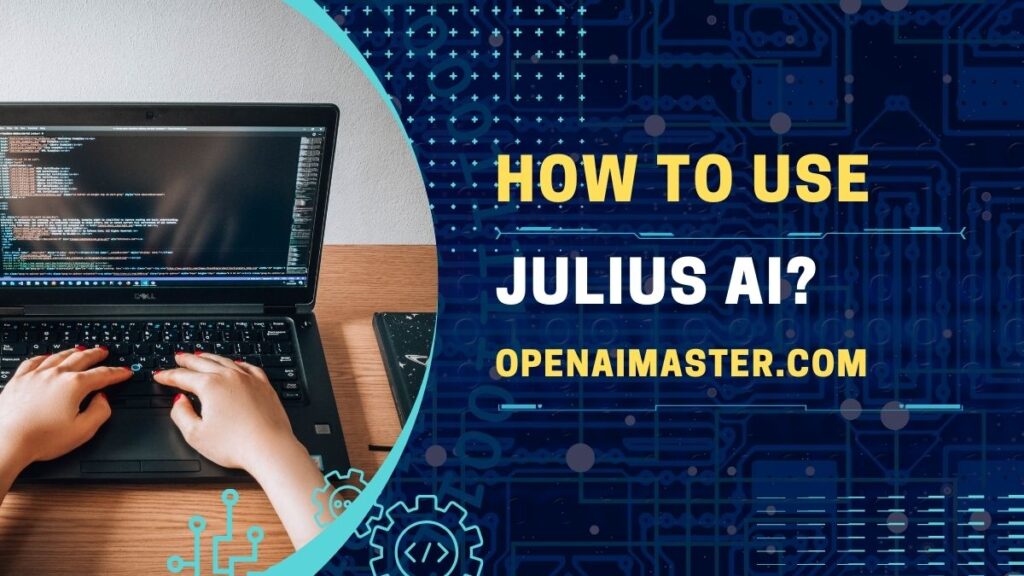 How to Use Julius AI? - Open AI Master