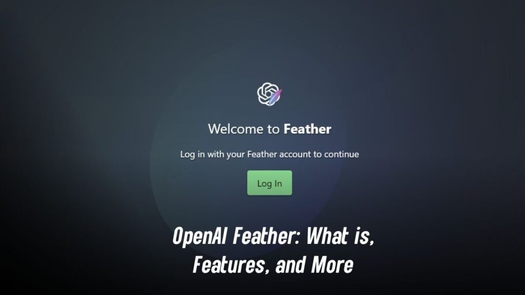 OpenAI Feather: What is, Features, and More - Open AI Master