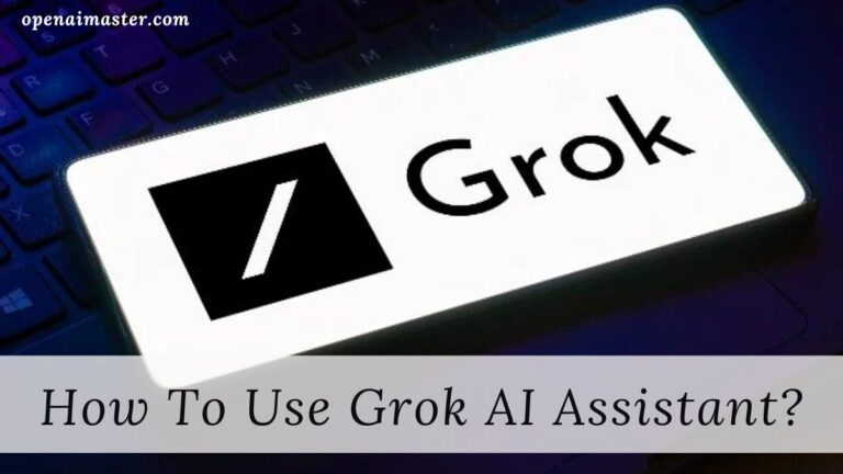 How To Use Grok AI Assistant? - Open AI Master