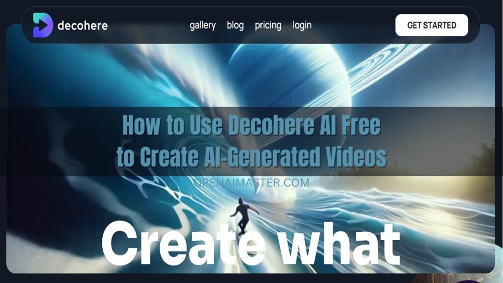 How to Use Decohere AI Free to Create AI-Generated Videos