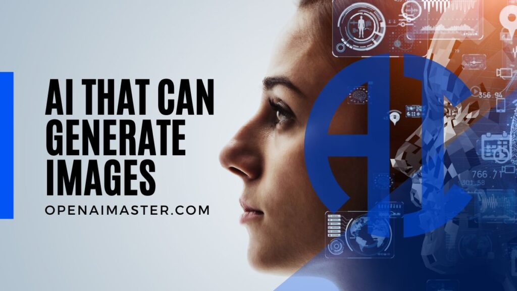 Best AI That Can Generate Images - Open AI Master